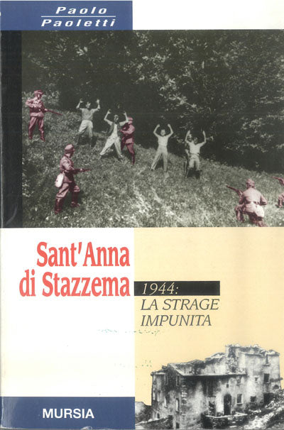 Paoletti P.: Sant'Anna di Stazzema. 1944:la strage impunita – Ugo ...